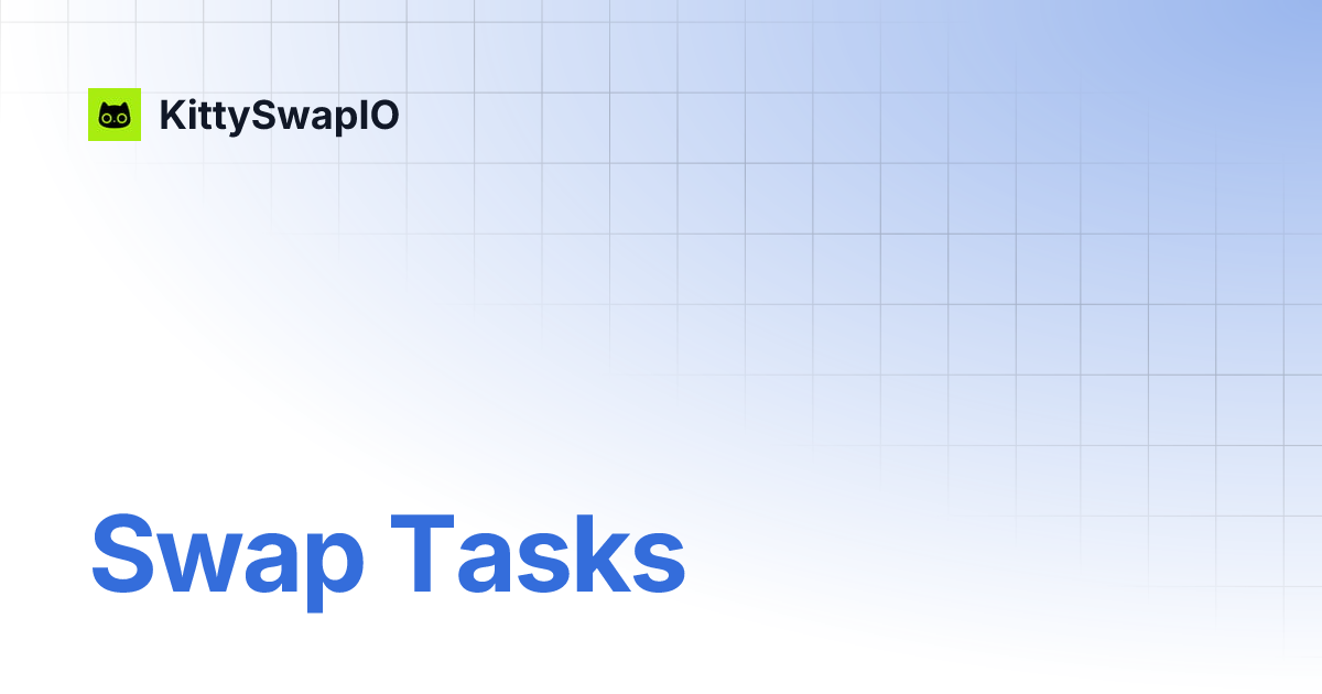 Swap Tasks | KittySwapIO